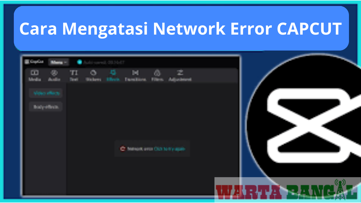 Cara Mengatasi Network Error CapCut di PC, Solved! | WARTA BANGIL Cara Mengatasi Network Error CapCut di PC, Solved! | WARTA BANGIL